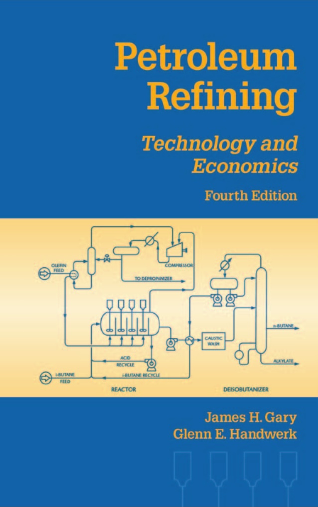 Petroleum Refining: Technology and Economics – by James H. Gary – Hassan ElBanhawi